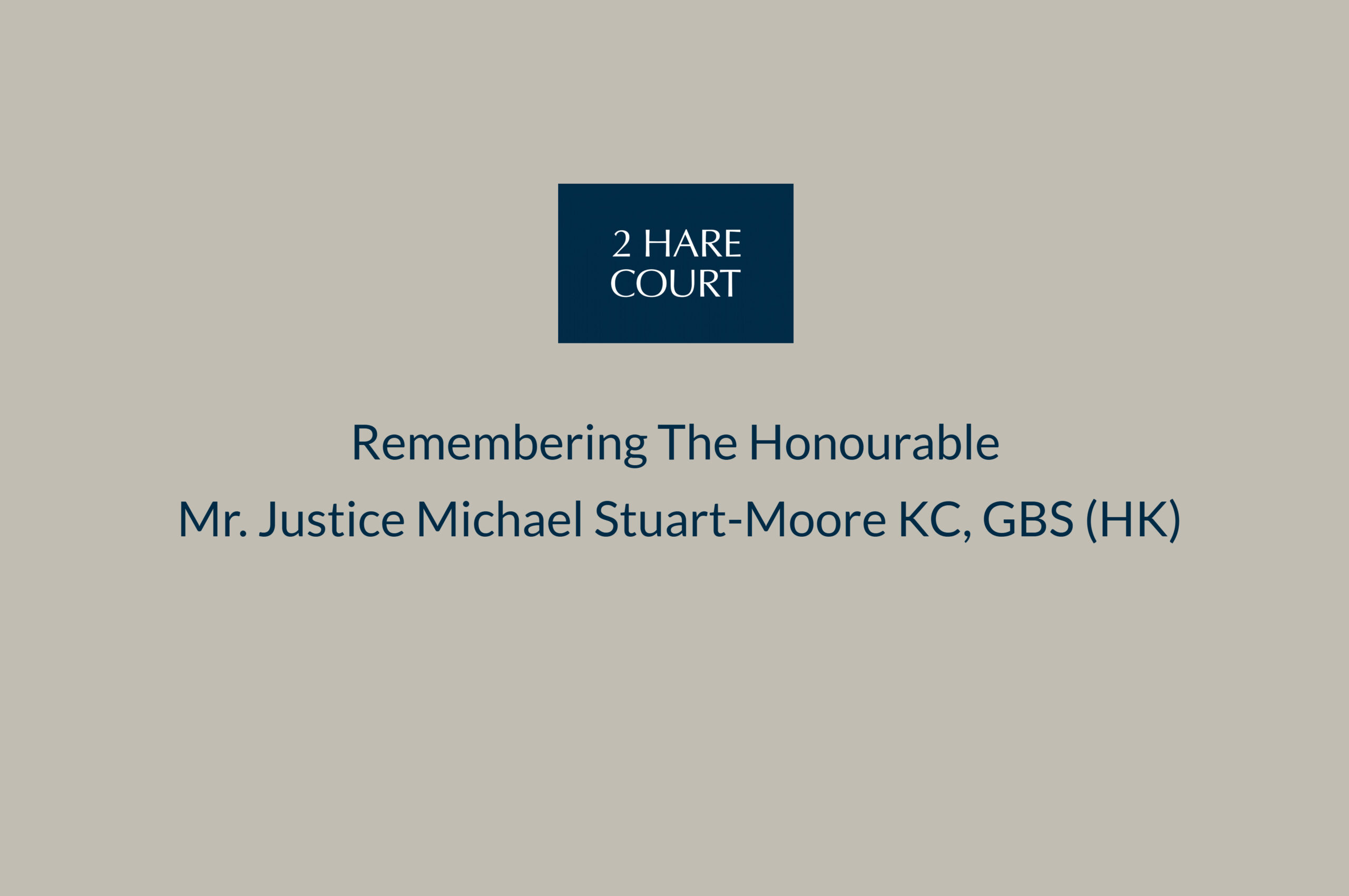 Remembering The Honourable Mr. Justice Michael Stuart-Moore KC, GBS (HK ...